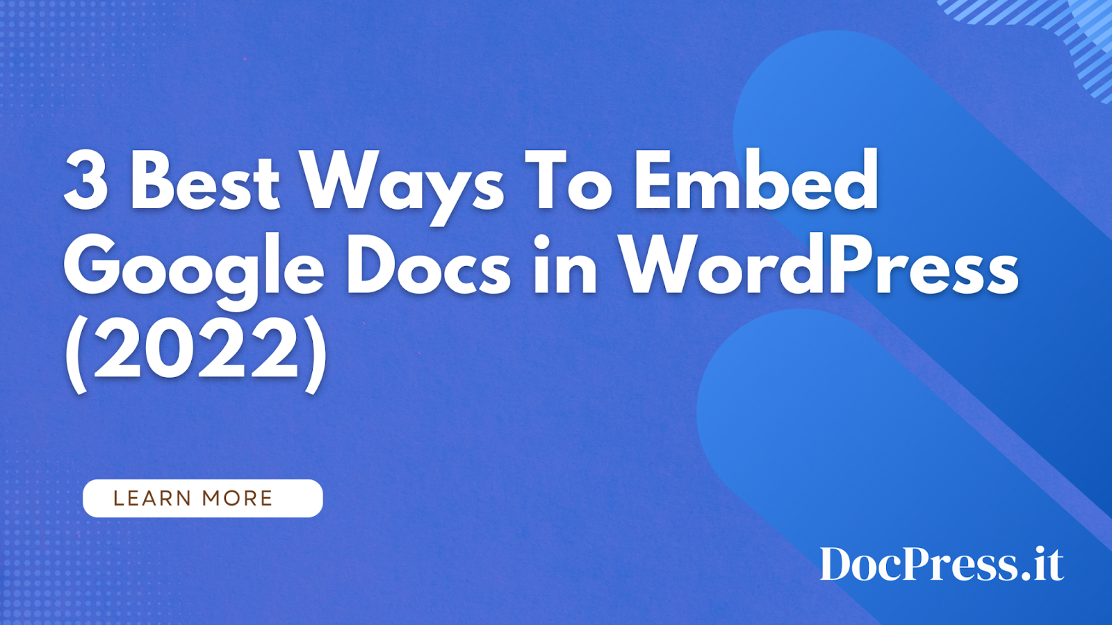 3 Best Ways To Embed Google Docs in WordPress (2022) - DocPress